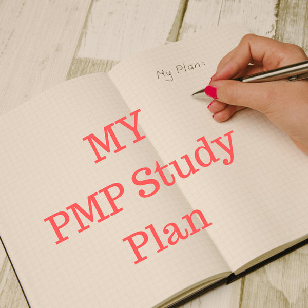7 Powerful Steps To Create PMP Study Plan That BEST Suites You 7 Powerful Steps To Create PMP Study Plan That BEST Suites You